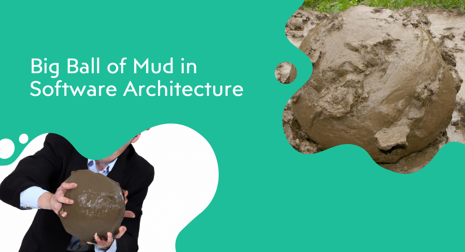 Understanding the Big Ball of Mud in Software Architecture - Rijwan & Satya's Blog