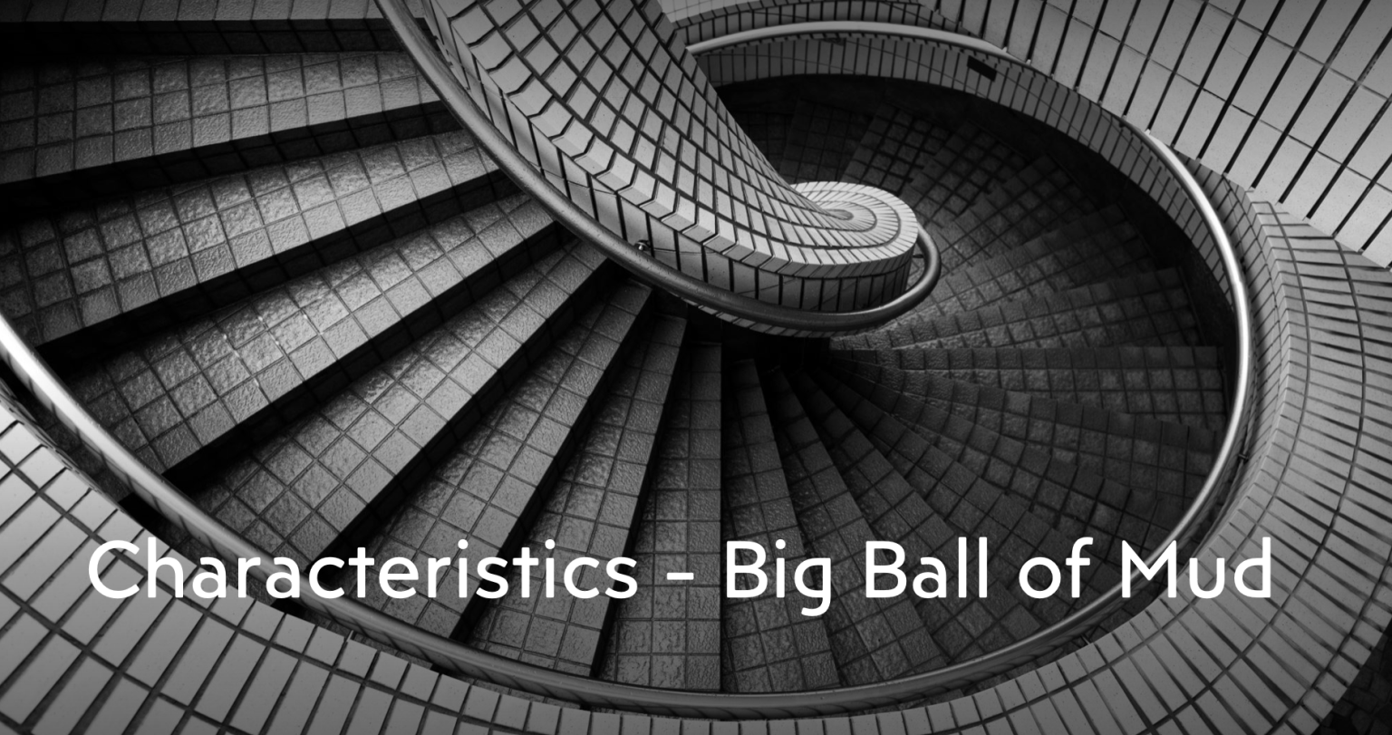 Understanding the Big Ball of Mud in Software Architecture - Rijwan ...