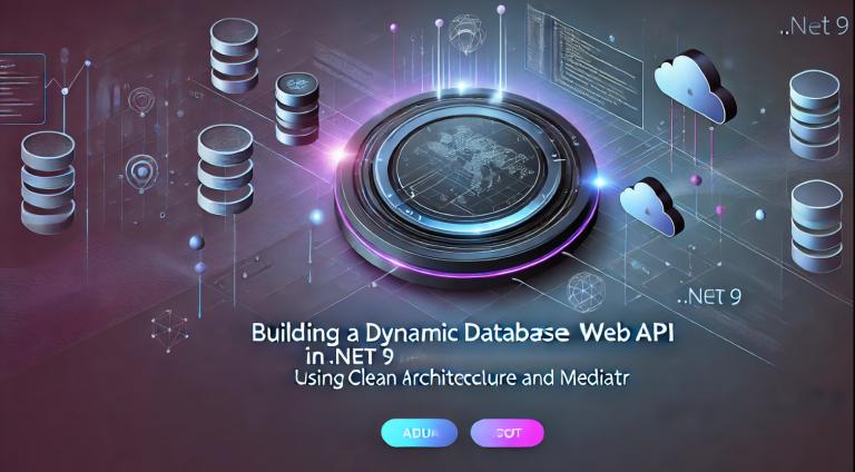 Building a Dynamic Database Web API in .NET 9 Using Clean Architecture and MediatR - Rijwan ...